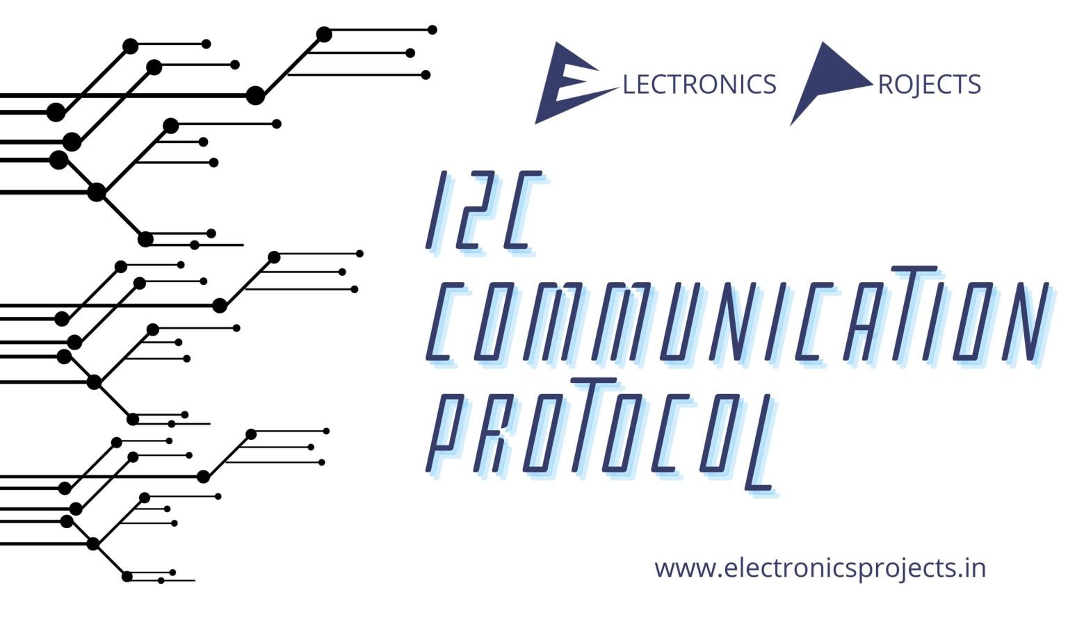 I2C Communication Protocol - Electronics Projects